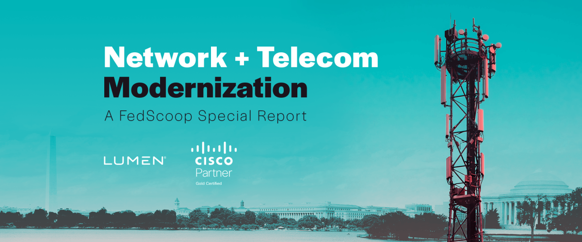 Network + Telecom Modernization — A FedScoop Special Report