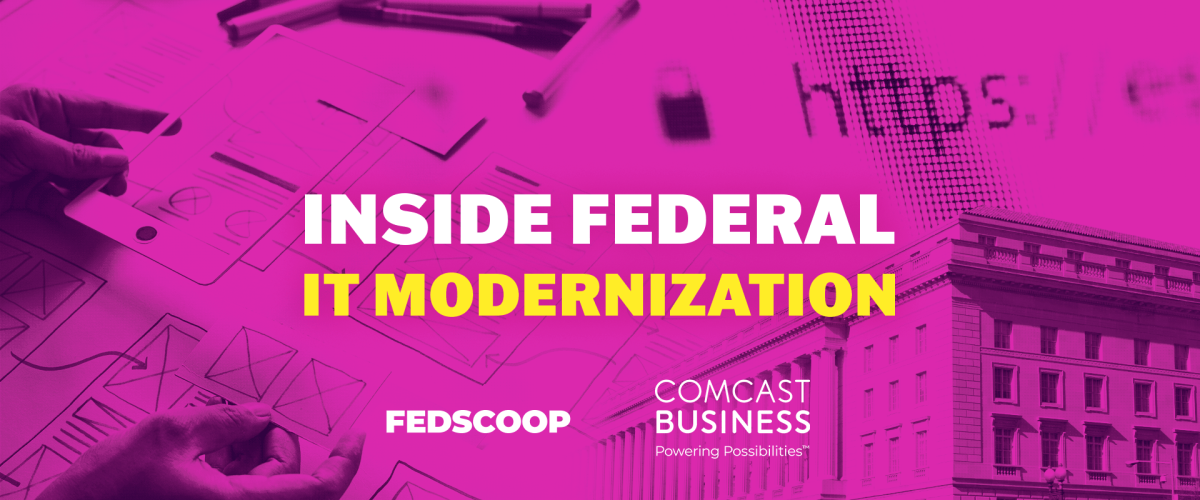 Inside Federal IT Modernization — A FedScoop Special Report